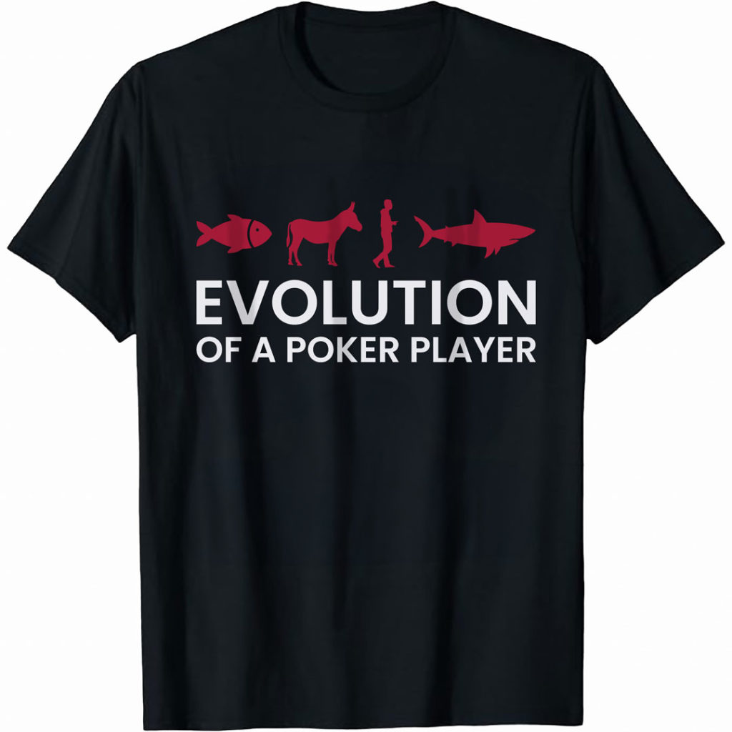 "Evolution Of A Poker Player" T-Shirt